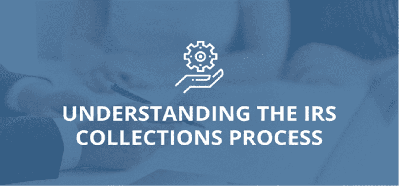 Understanding the IRS Collections Process | Paladini Law
